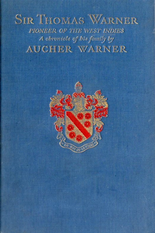 Sir Thomas Warner: Pioneer of the West Indies - West Indian History ...
